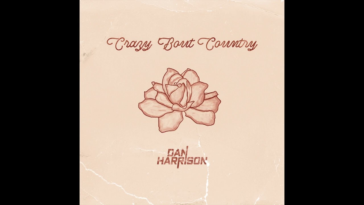 Dan Harrison Is “Crazy ‘Bout Country”: Exclusive Premiere | 100.9 The ...