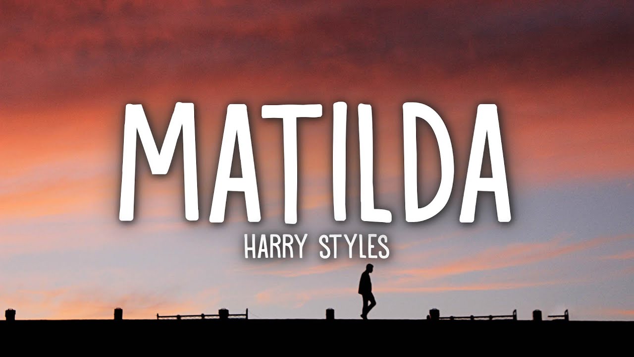 The Meaning Behind “Matilda” by Harry Styles | 100.9 The Grade ...